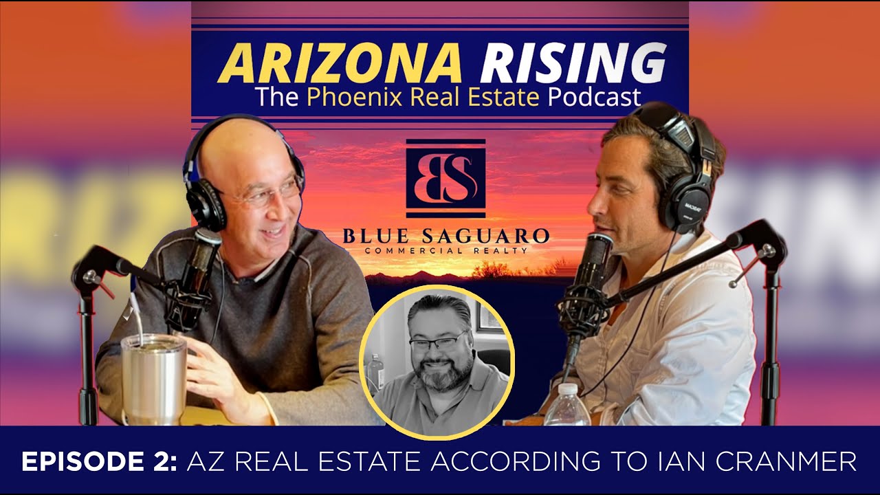 ARIZONA RISING - EP 2: AZ Real Estate According to Ian Cranmer - YouTube