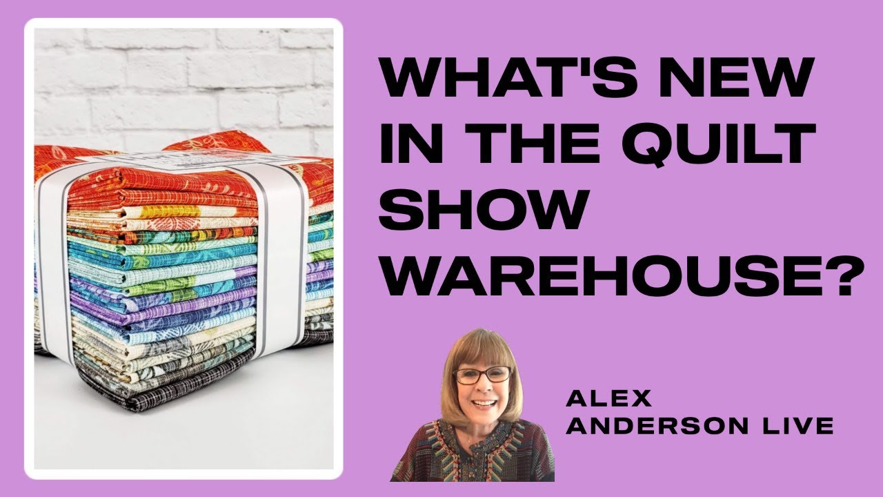 Alex Anderson LIVE - What's New in the Warehouse 2 - New Quilting ...