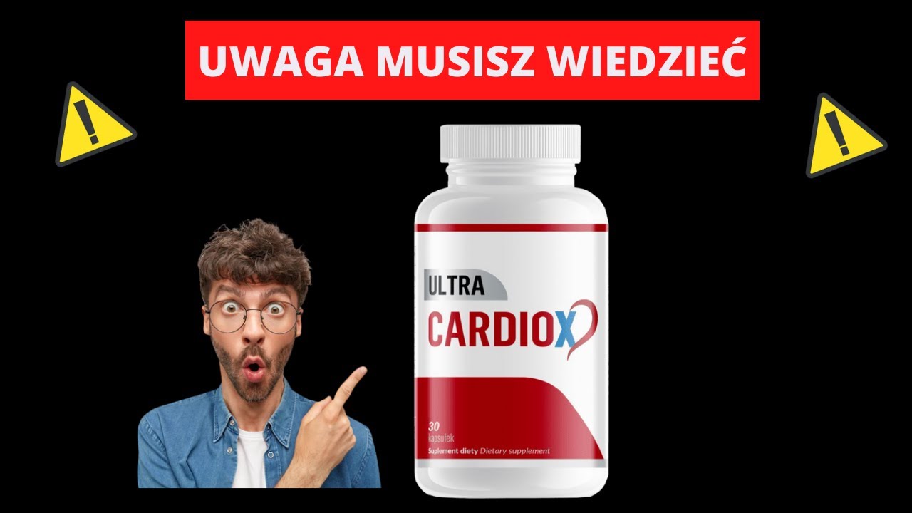 ULTRA CARDIOX OPINIE – ULTRA CARDIOX RECENZJE, CENA, GDZIE KUPIĆ ...