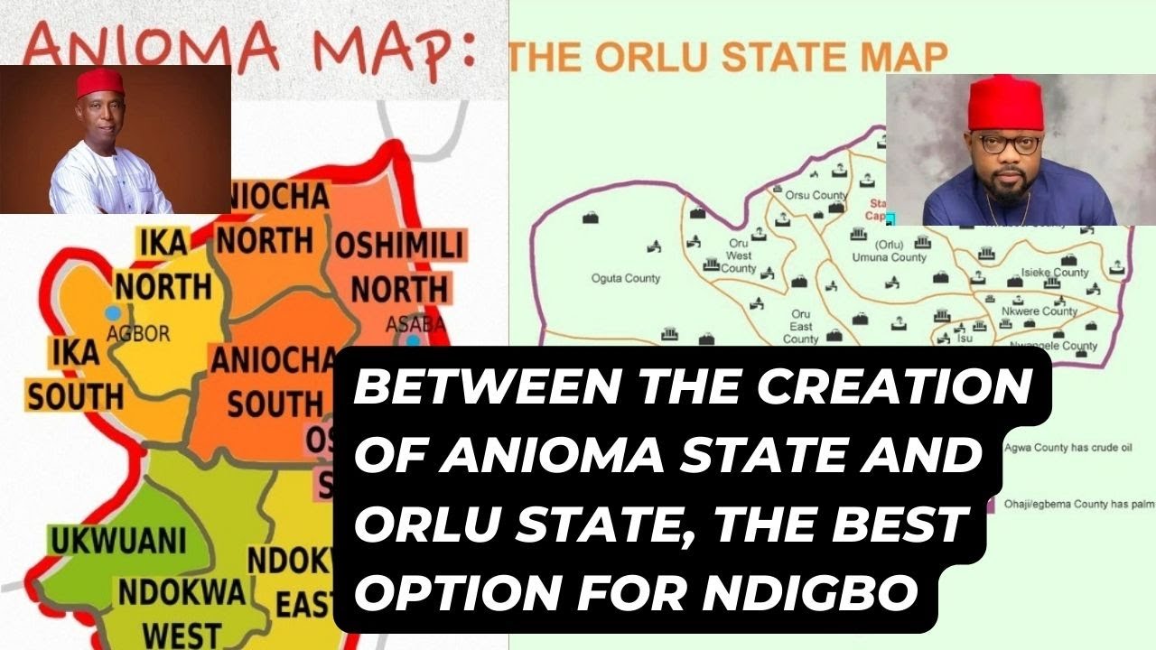 Between The Creation Of Anioma State And Orlu State, The Best Option ...