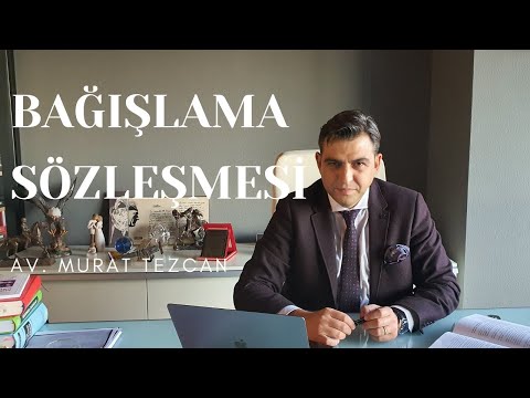 BAĞIŞLAMA SÖZLEŞMELERİ