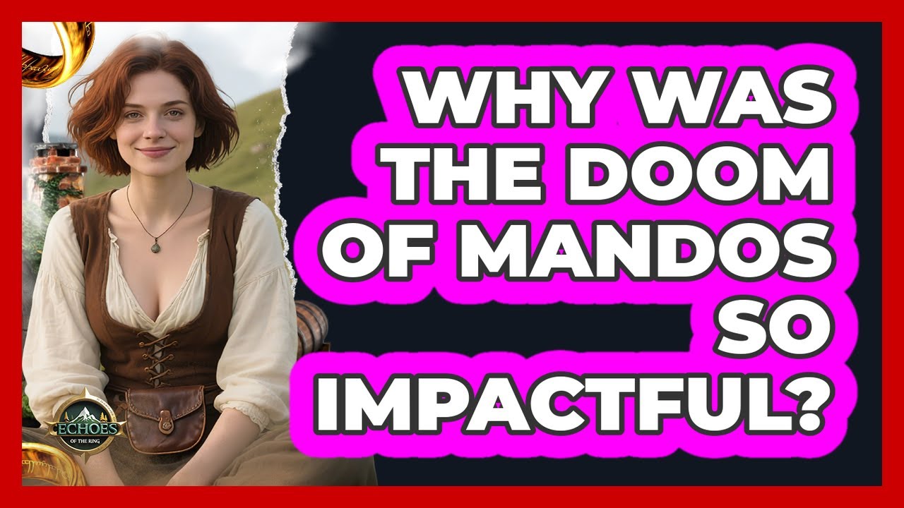 Why Was The Doom Of Mandos So Impactful? - Echoes Of The Ring - YouTube