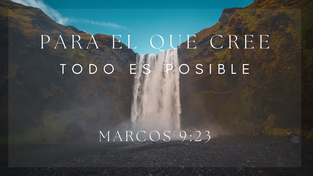 Para el que Cree Todo es Posible - YouTube