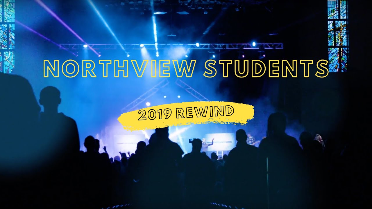 2019 REWIND | Northview Students - YouTube