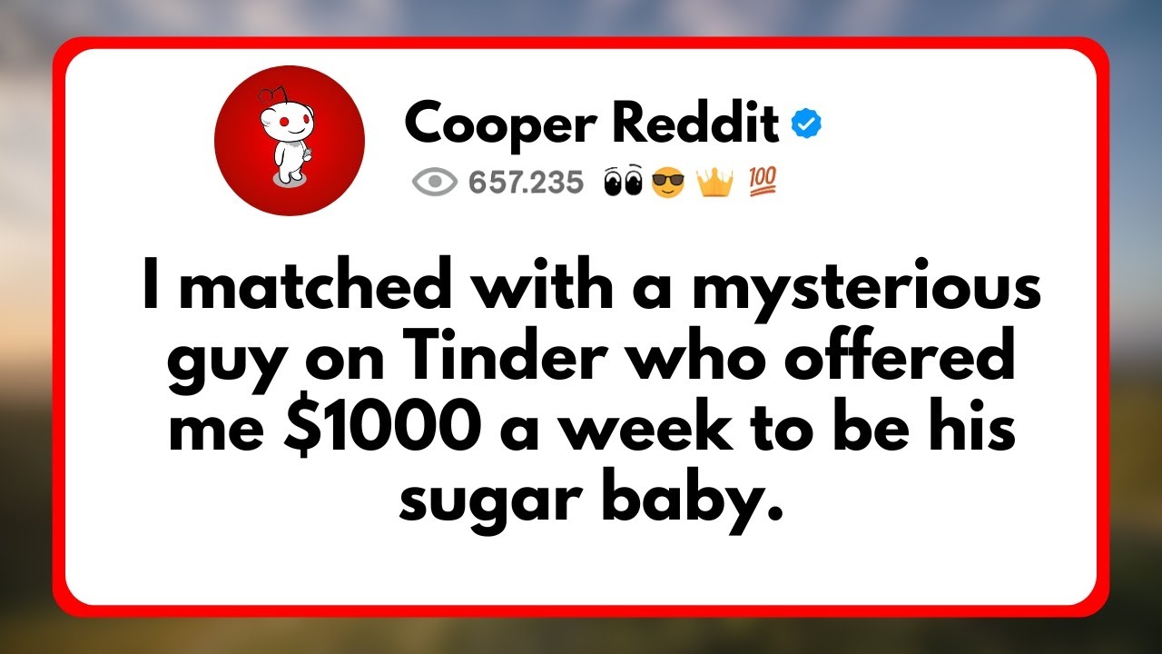 I Matched With a Mysterious guy on Tinder who Offered me $1000 a Week ...