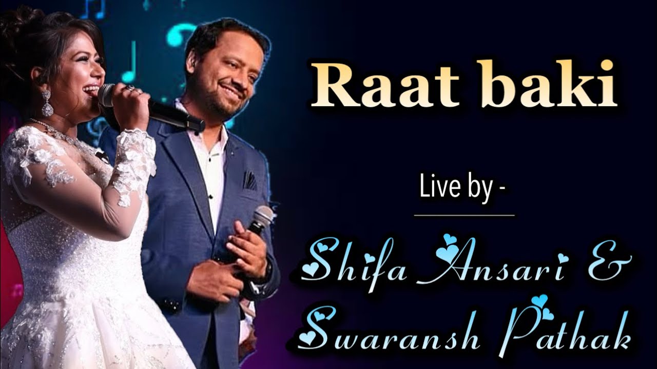 Raat baki baat baki (Live) | Shifa Ansari | Swaransh Pathak - YouTube
