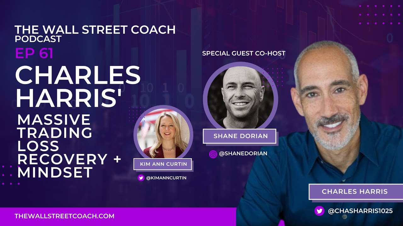 Ep 61: Charles Harris' Massive Trading Loss Recovery + Mindset With ...