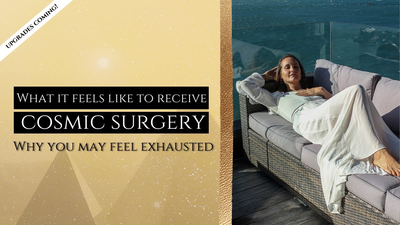 What it feels like to receive cosmic surgery: Why you may feel ...
