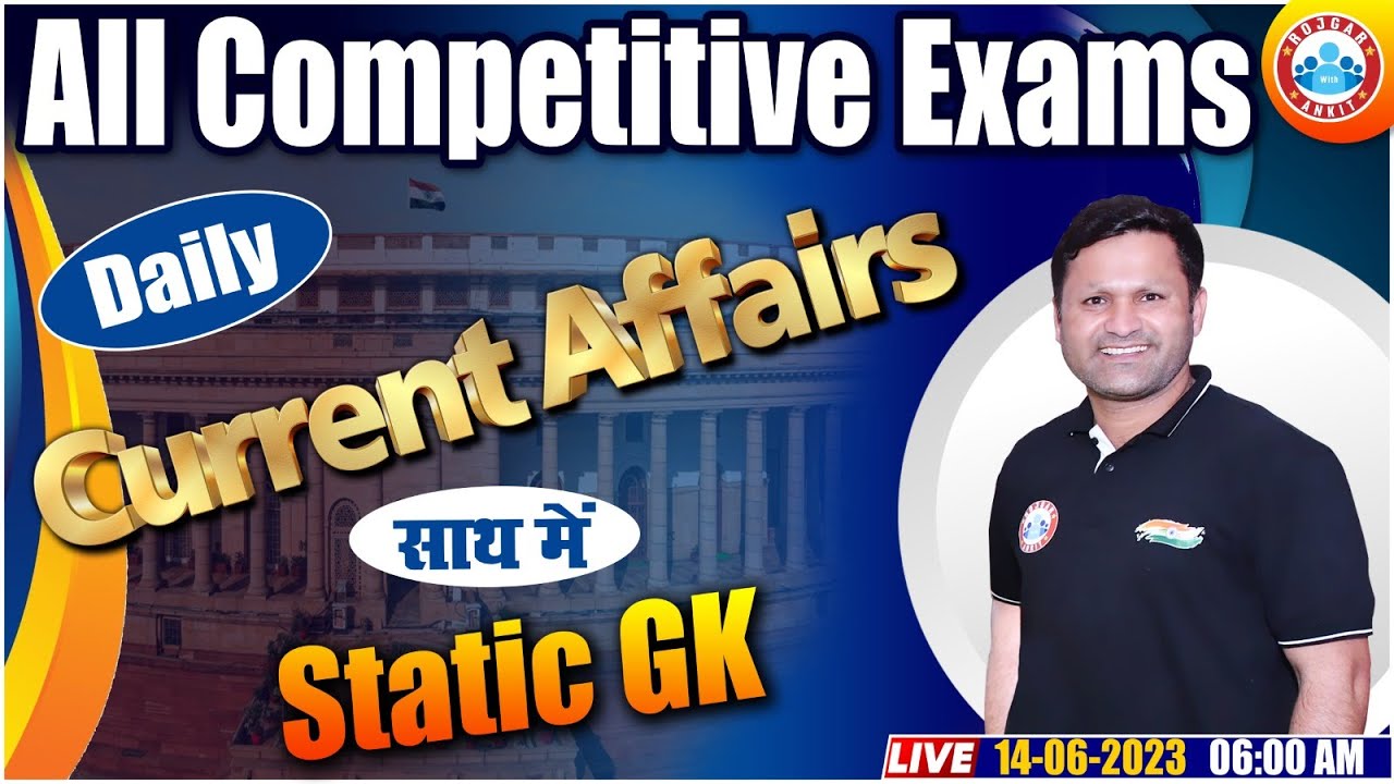 Daily Current Affairs | 14 June 2023 Current Affairs | Static GK | June ...