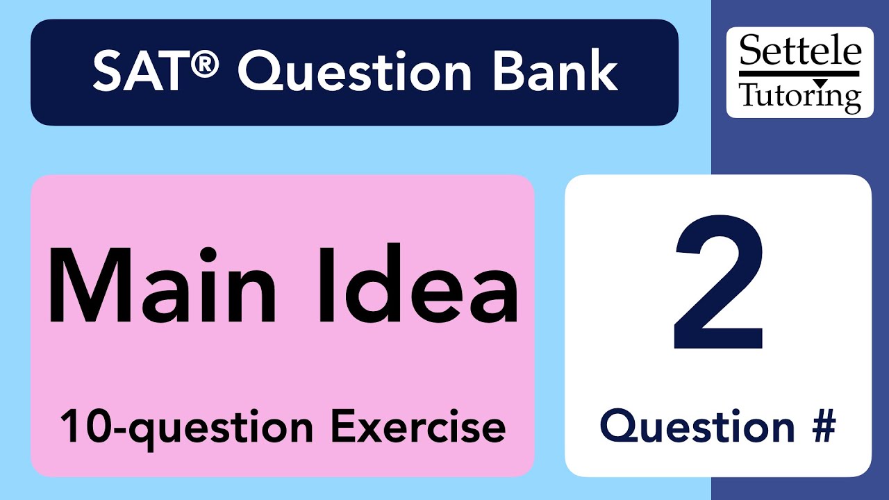 Main Idea Exercise 1, Qn. 2 (SAT Question Bank d4732483) - YouTube