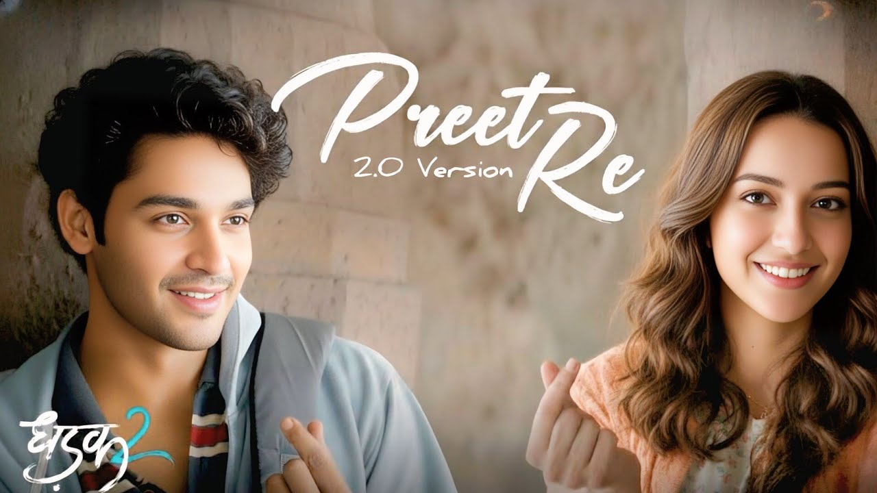 Preet Re Song (2.0 Version) Dhadak 2 | Ai Singer Official | Last Song ...