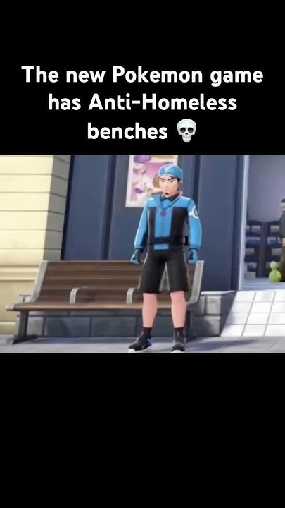 The new Pokemon game has anti-homeless benches 💀 - YouTube
