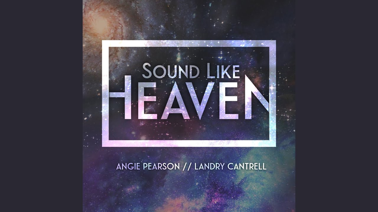Angie Pearson - Sound Like Heaven Chords - Chordify