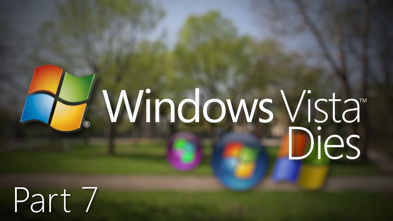 Windows Vista Dies Part 7 Remastered - Vienna - YouTube