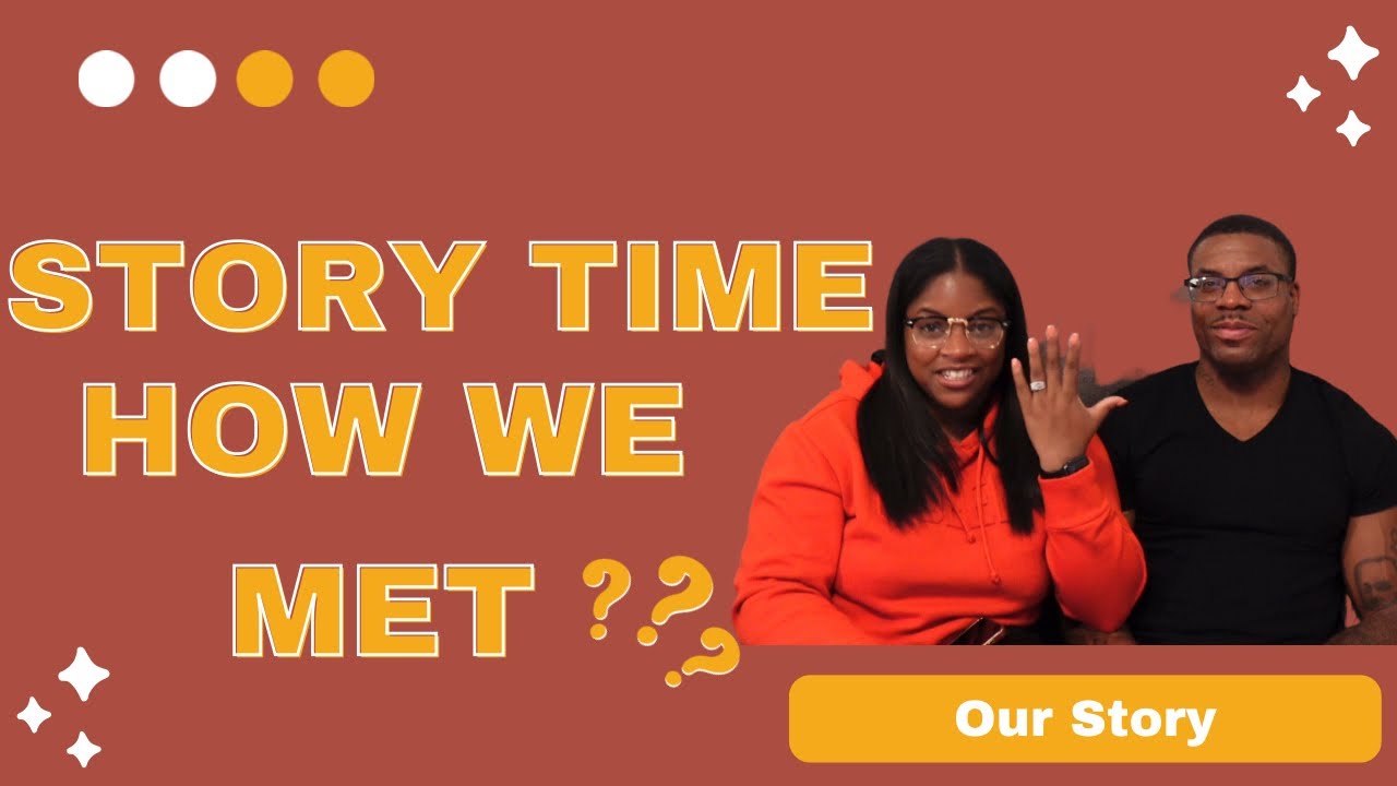 Story Time | How we met | Our Story - YouTube