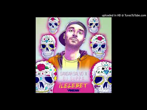 Sansar Salvo x Dj Suppa - İlelebet