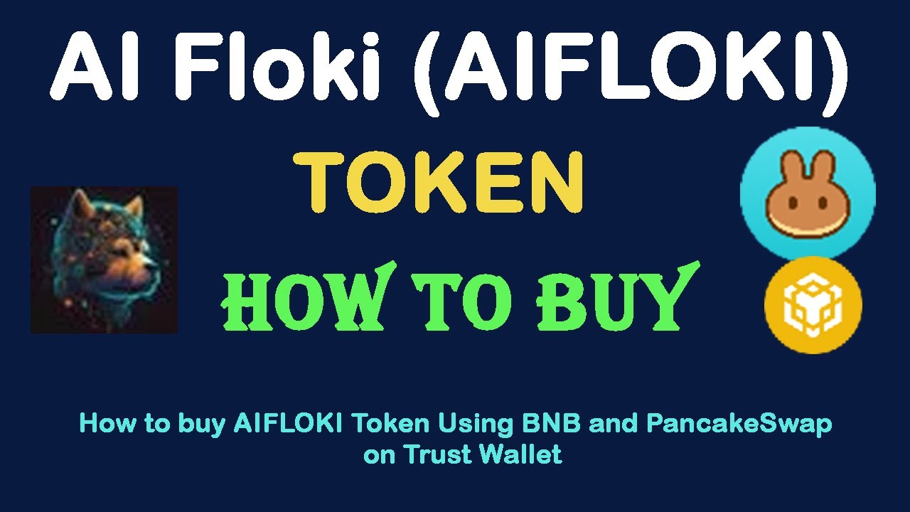 How to Buy AI Floki (AIFLOKI) Token Using BNB and PancakeSwap On Trust Wallet - YouTube