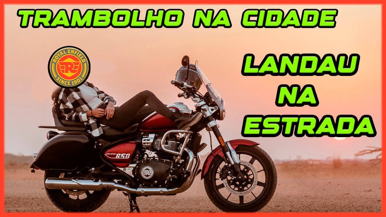 SUPER METEOR 650: TRAMBOLHO NA CIDADE, UM LANDAU NAS RODOVIAS... - YouTube