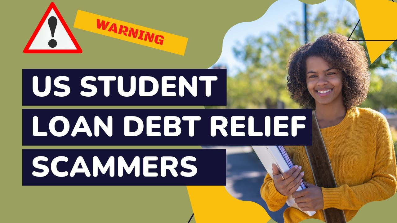 Scammers Target | US Student Loan Debt Relief Applicants - YouTube