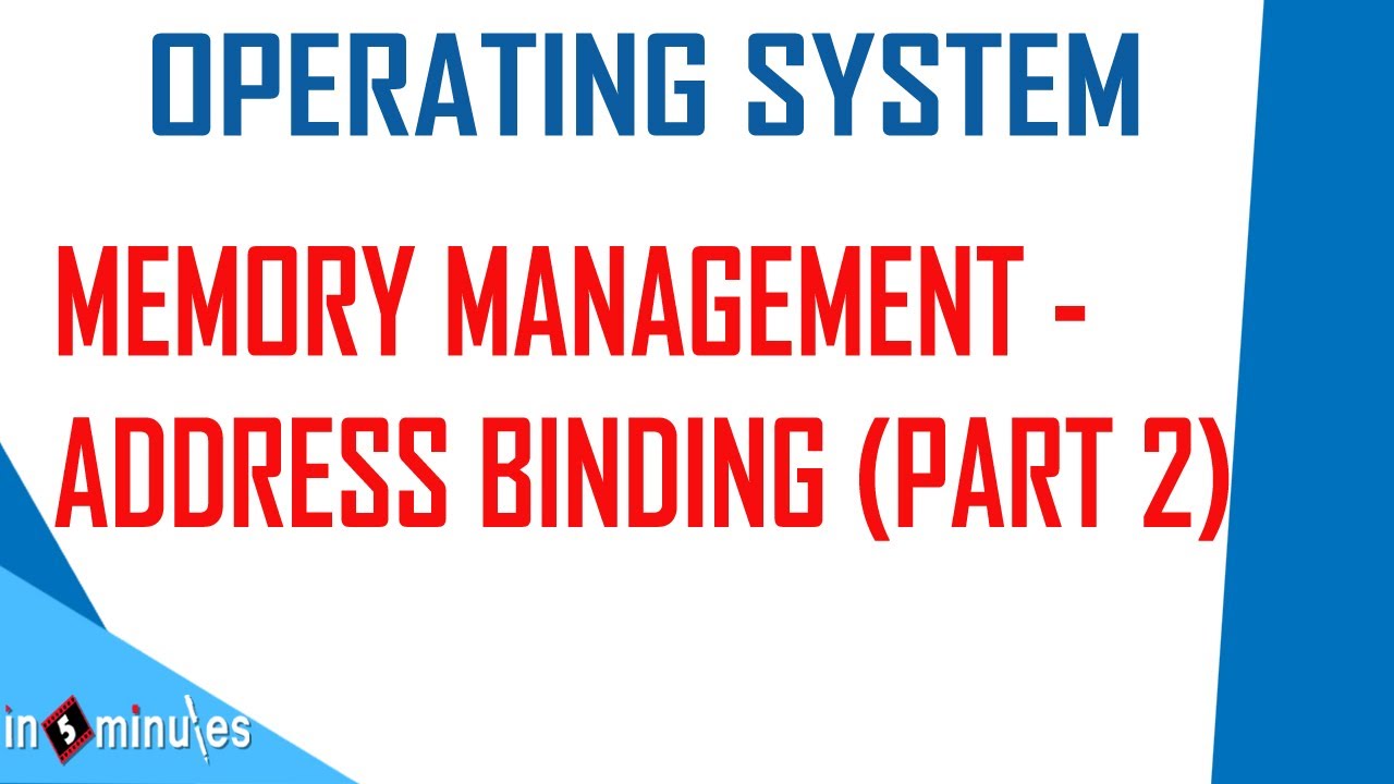 V113 | Memory Management - Address Binding (Part 2) - YouTube