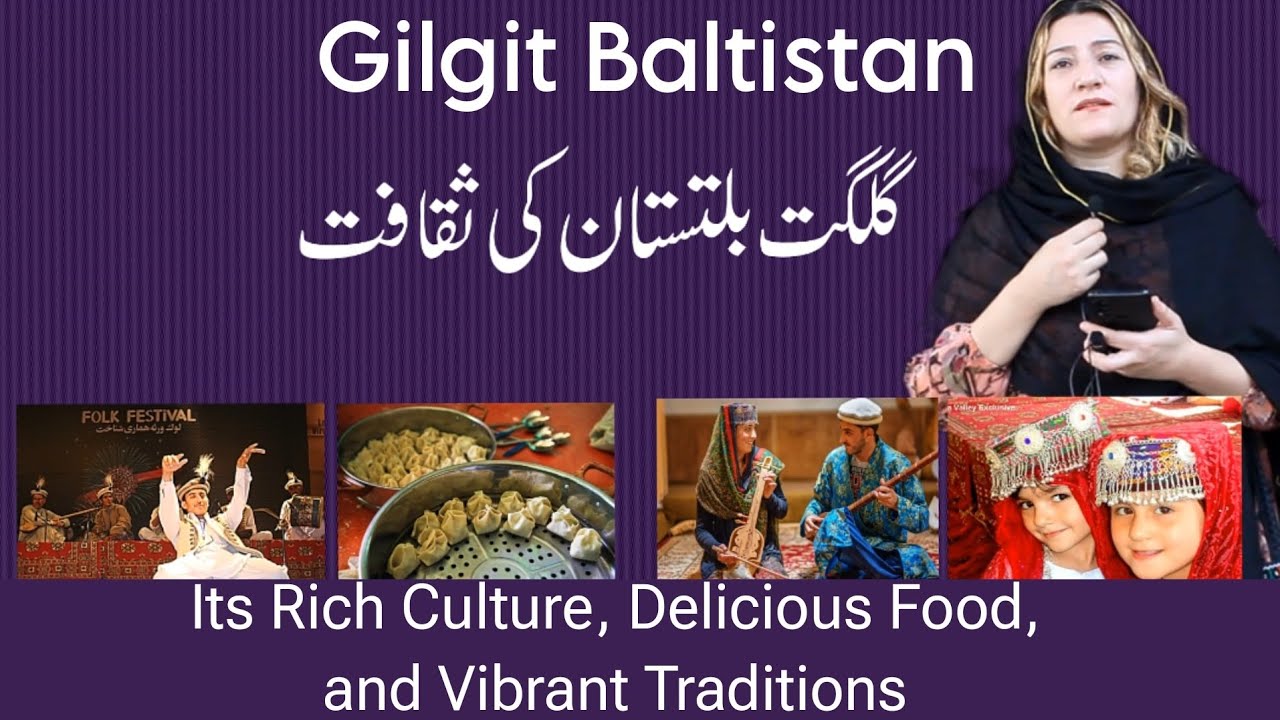 "Exploring Gilgit-Baltistan .Its Rich Culture, Delicious Food, and ...