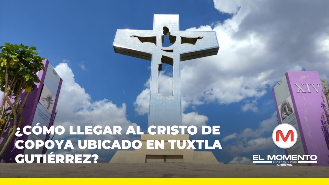 ¿Cómo llegar al Cristo de Copoya ubicado en Tuxtla Gutiérrez? - YouTube