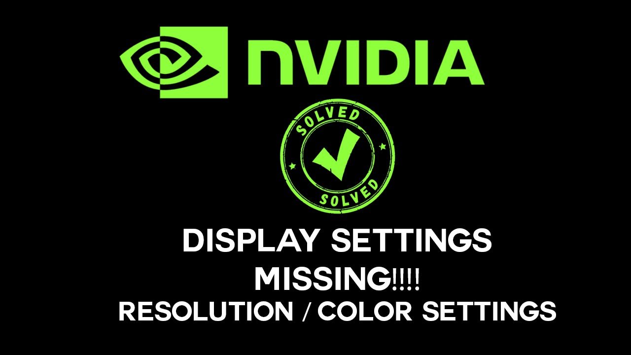 Nvidia Control Panel Display Settings Missing | Resolution & Color ...