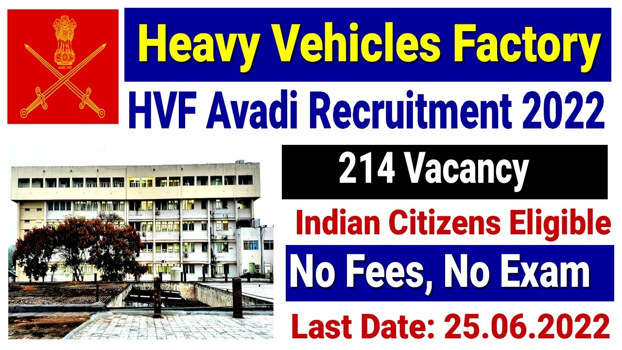 HVF Avadi Recruitment 2022 - 214 Vacancy Heavy vehicles Factory ...