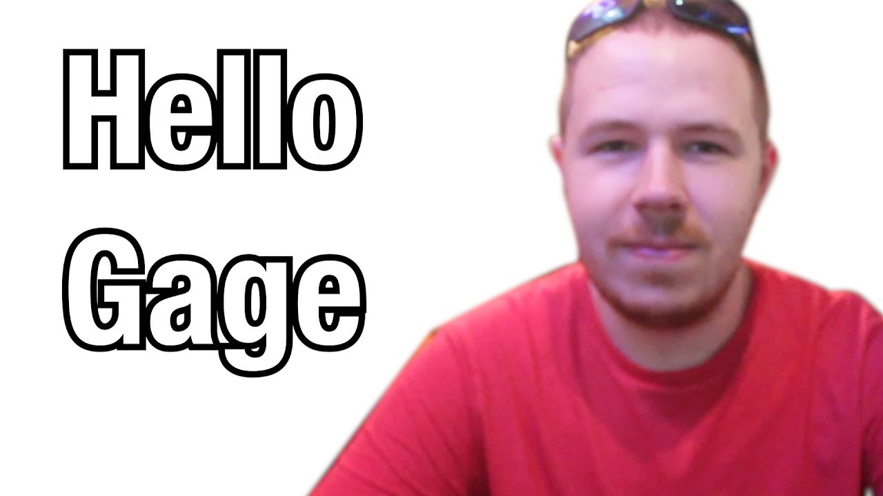 Hello Gage - YouTube