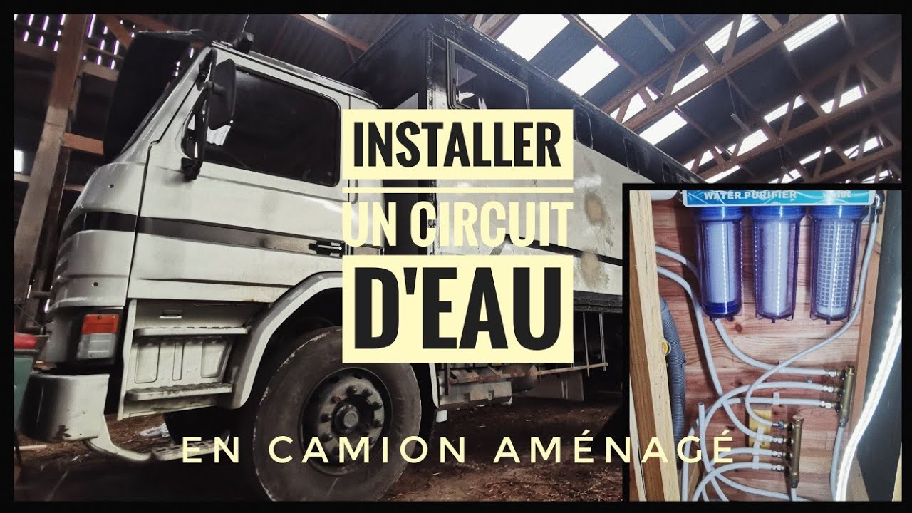 Aménagement CAMION Ep-31 : 🚛💦 Plomberie dans le poids lourd. - YouTube