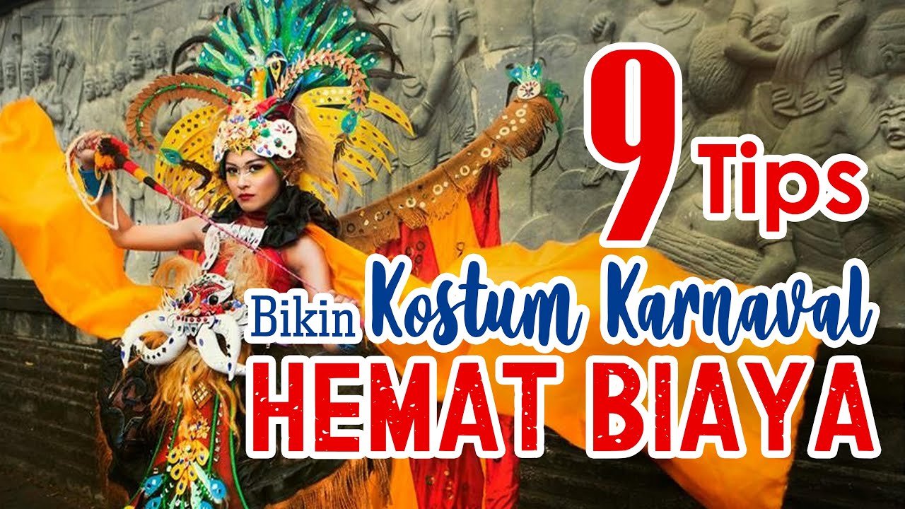 9 TIPS MEMBUAT KOSTUM KARNAVAL HEMAT BIAYA #TipsKostum - YouTube
