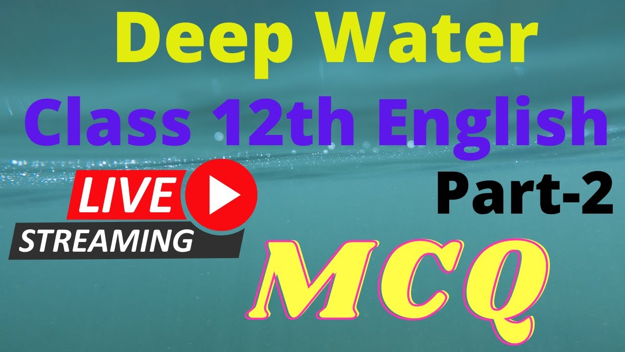 Deep Water Class 12 MCQ Questions Live Test Part-2 - YouTube