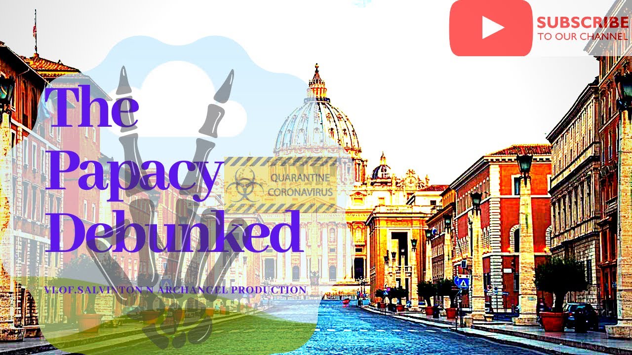 The Papacy Debunked - YouTube