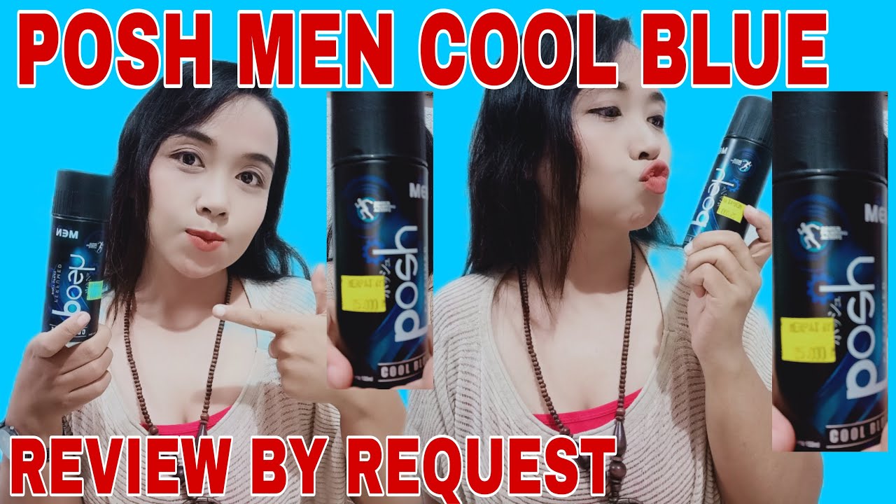REVIEW POSH MEN COOL BLUE . BODY SPRAY PRIA YANG BIKIN CEWEK PENASARAN ...