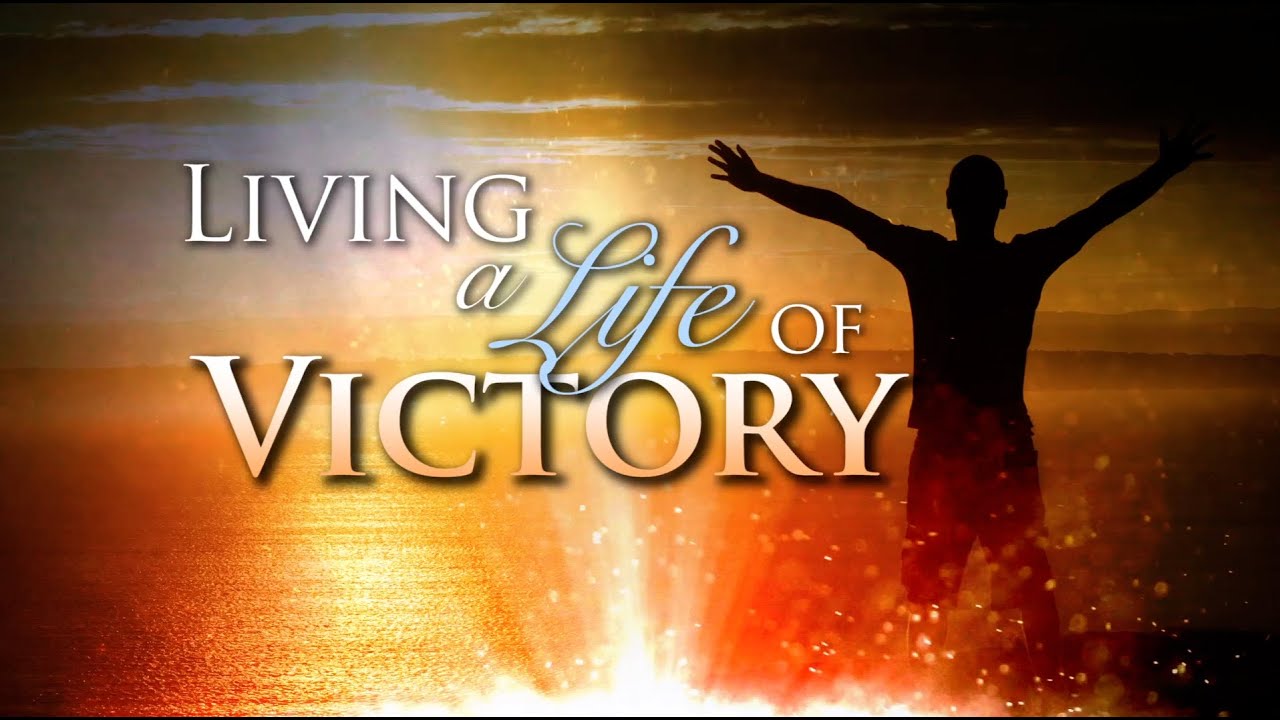 Living a Life of Victory - YouTube
