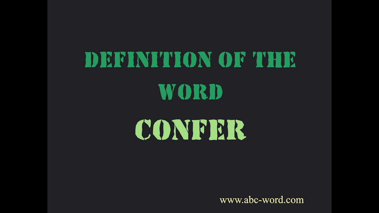 Definition of the word "Confer" - YouTube