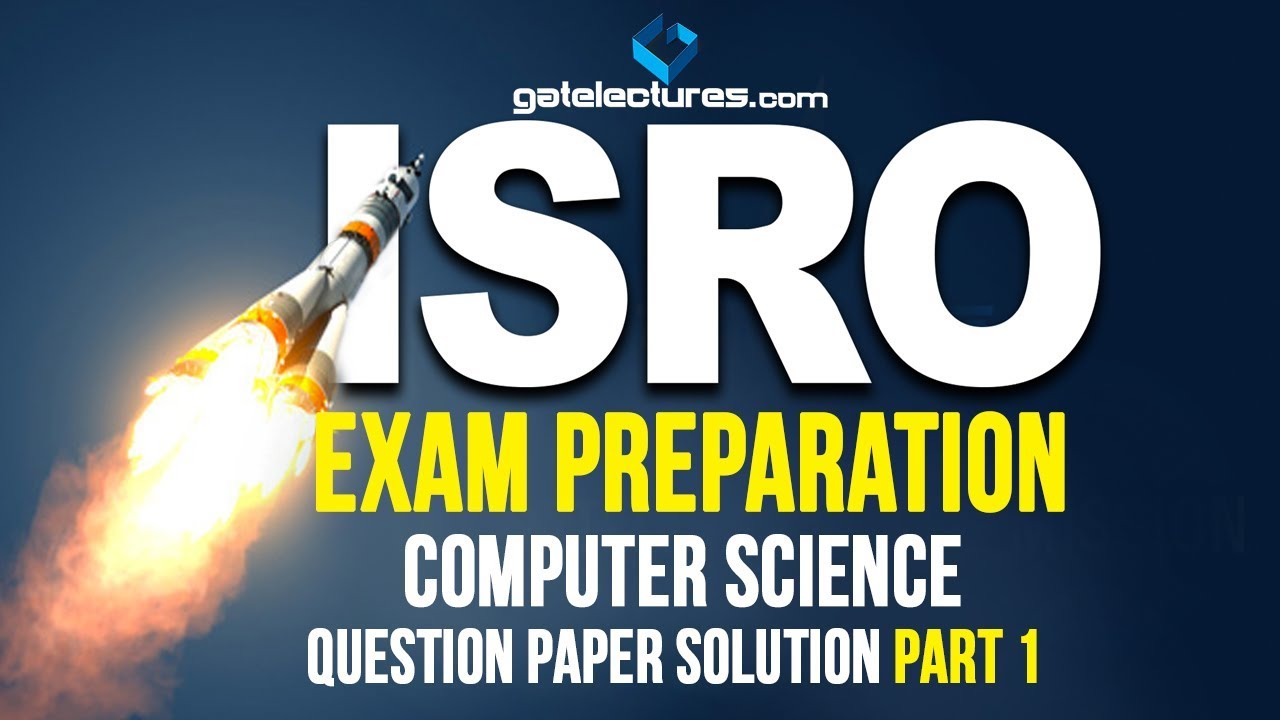 ISRO 2011 Computer Science Question Paper solution part 1 | ISRO Exam ...