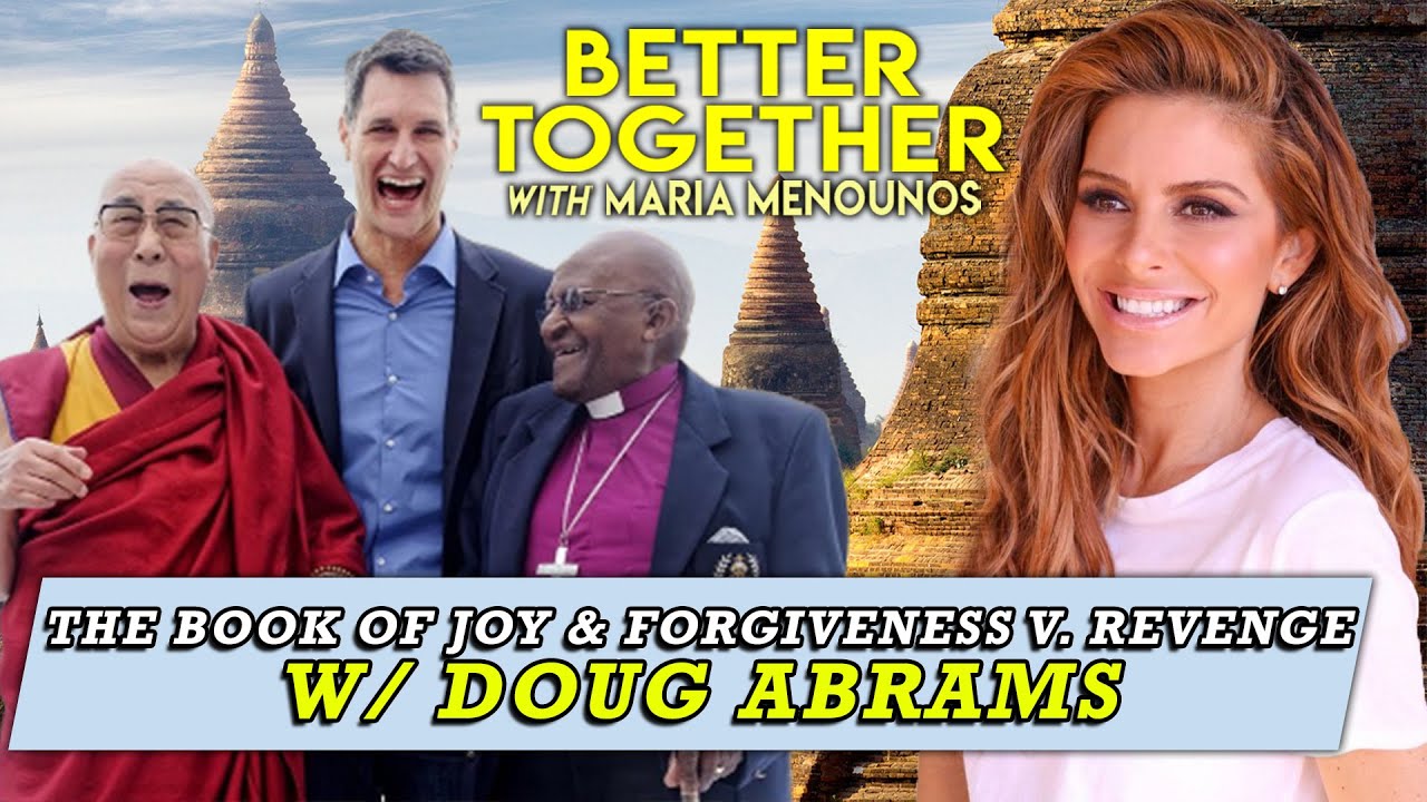 Better Together: The Book Of Joy & Forgiveness vs Revenge with Doug ...