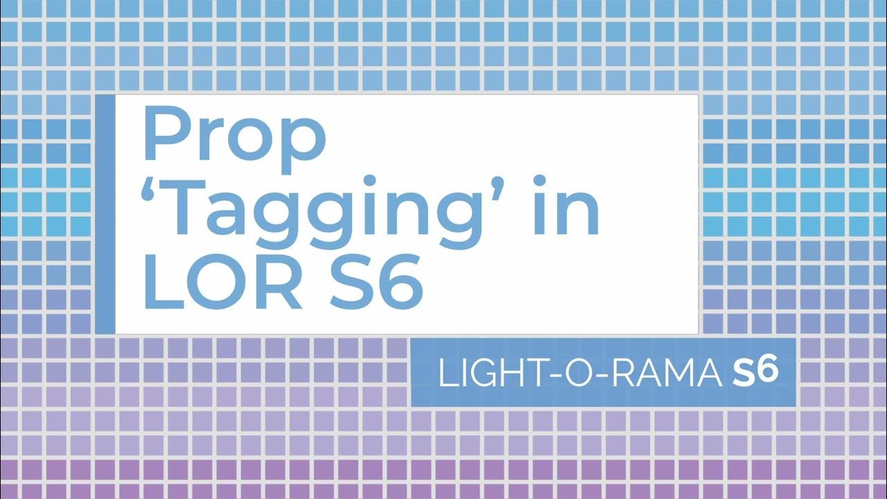 Light-O-Rama S6 Preview/Sequencer: Prop Tagging - Luminous Harmony "How ...