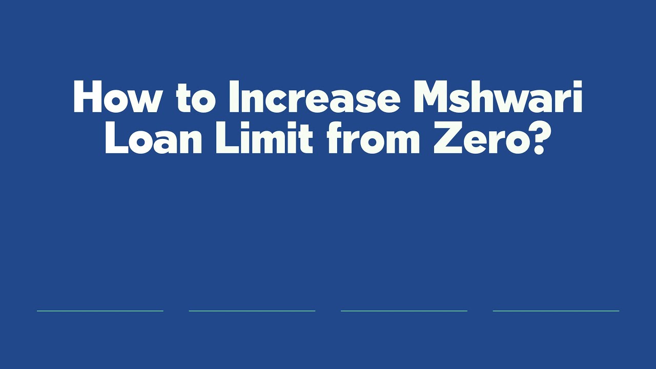 How to Increase Mshwari Loan Limit from Zero? - YouTube