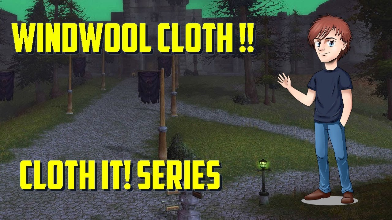 WoW | WindWool Cloth | Cloth IT!! - YouTube