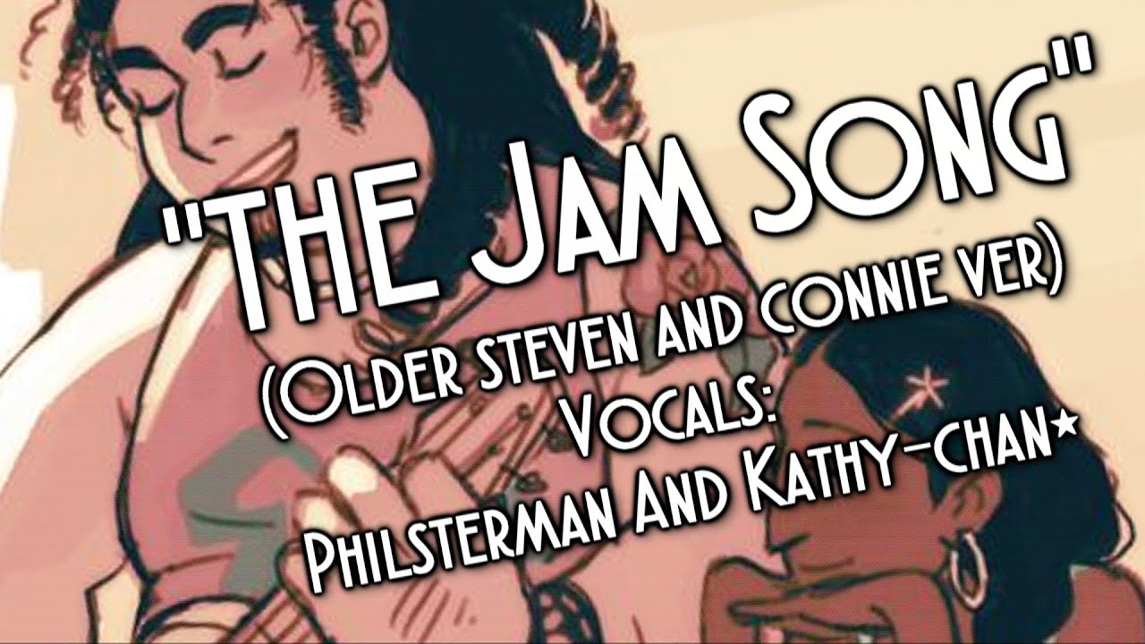【Philsterman & Kathy-chan★】The Jam Song -Older Steven & Connie Ver ...