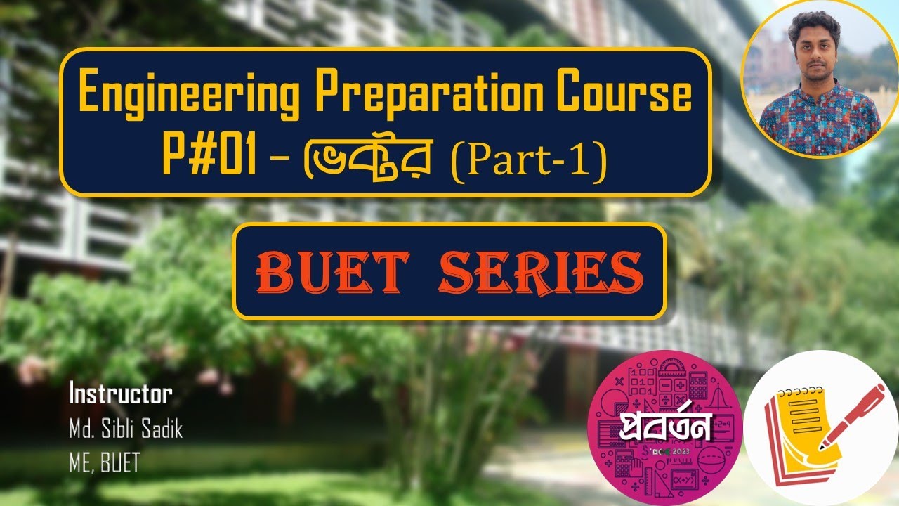 Engineering Preparation Course | ভেক্টর (Part-1) | BUET Series ...