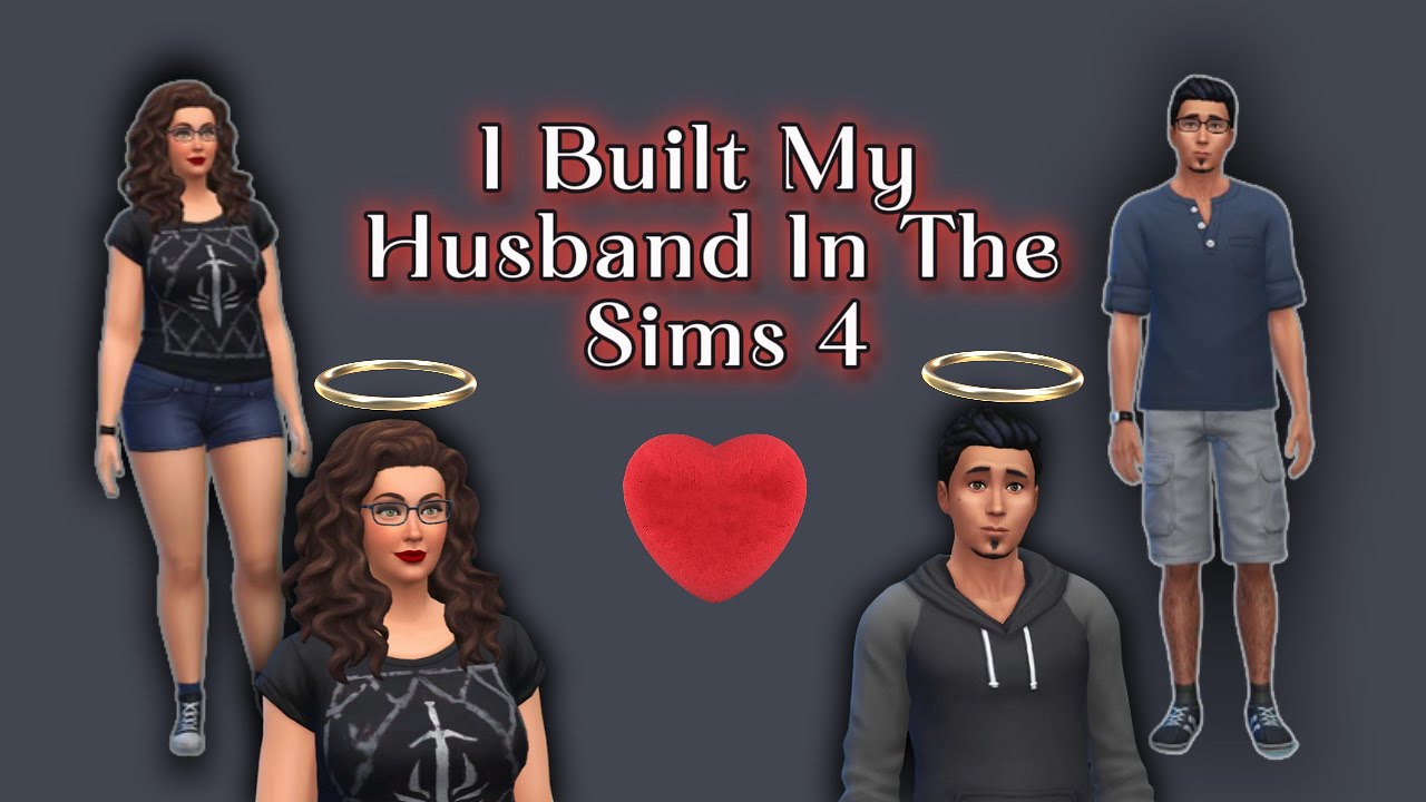 I Made My Husband In The Sims 4 - YouTube