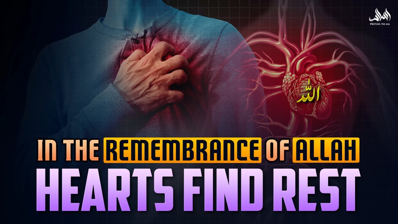 IN THE REMEMBRANCE OF ALLAH HEARTS FIND REST - YouTube