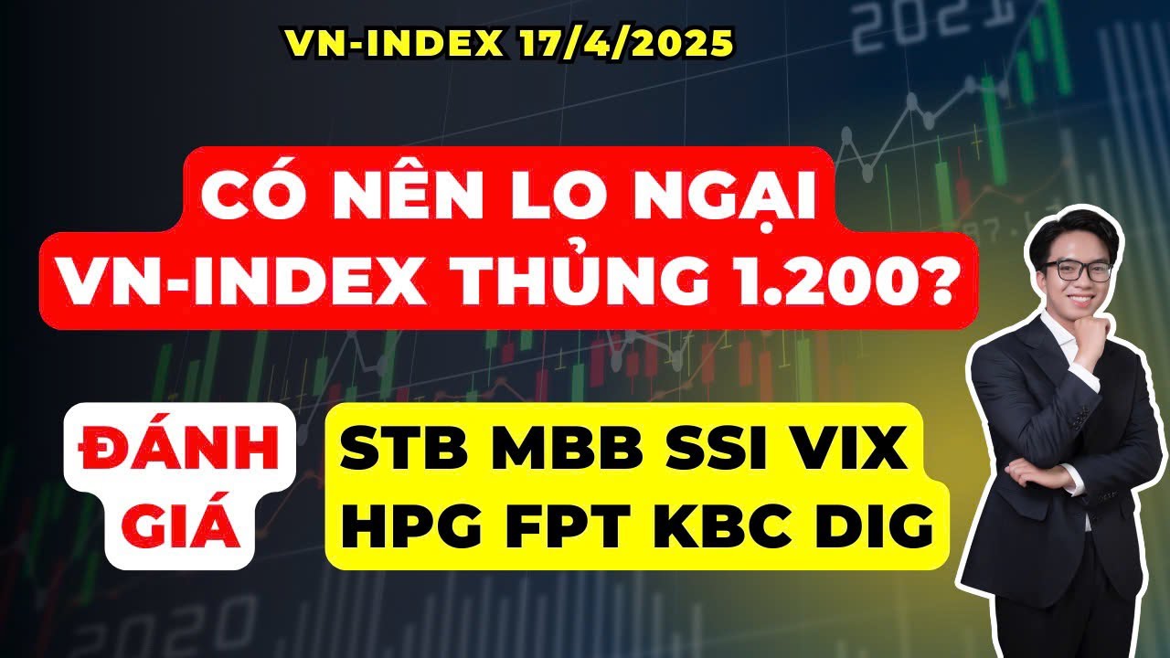 Có nên lo ngại VN-Index thủng 1.200? - Đánh giá STB MBB SSI VIX HPG FPT ...