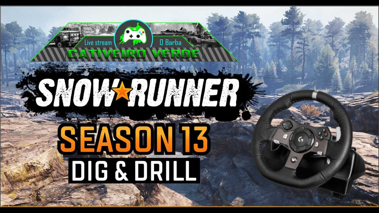 SNOW RUNNER - SEASON 13 - DIG & DRILL - PLAD 450 - LEVANDO FERRO E TORA!! LOGITEC G920 PRT 03 ...