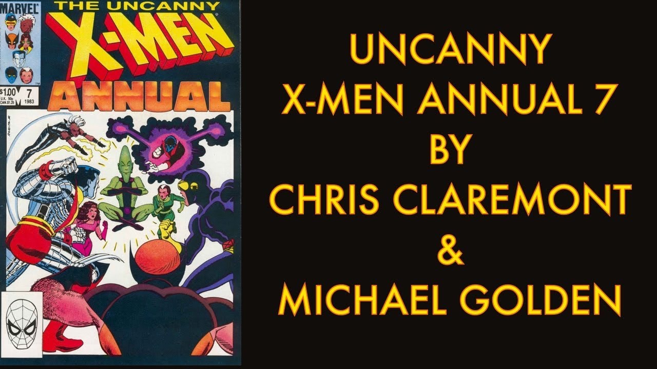 UNCANNY X-MEN ANNUAL 7 By CHRIS CLAREMONT & MICHAEL GOLDEN - YouTube