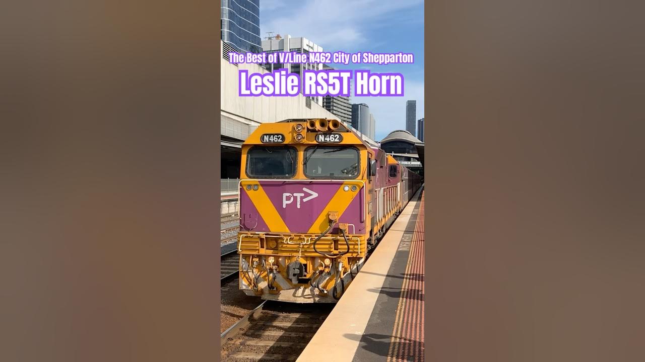The Best of V/Line N462 City of Shepparton Leslie RS5T Horn #vline #train #hornshow #locomotives ...