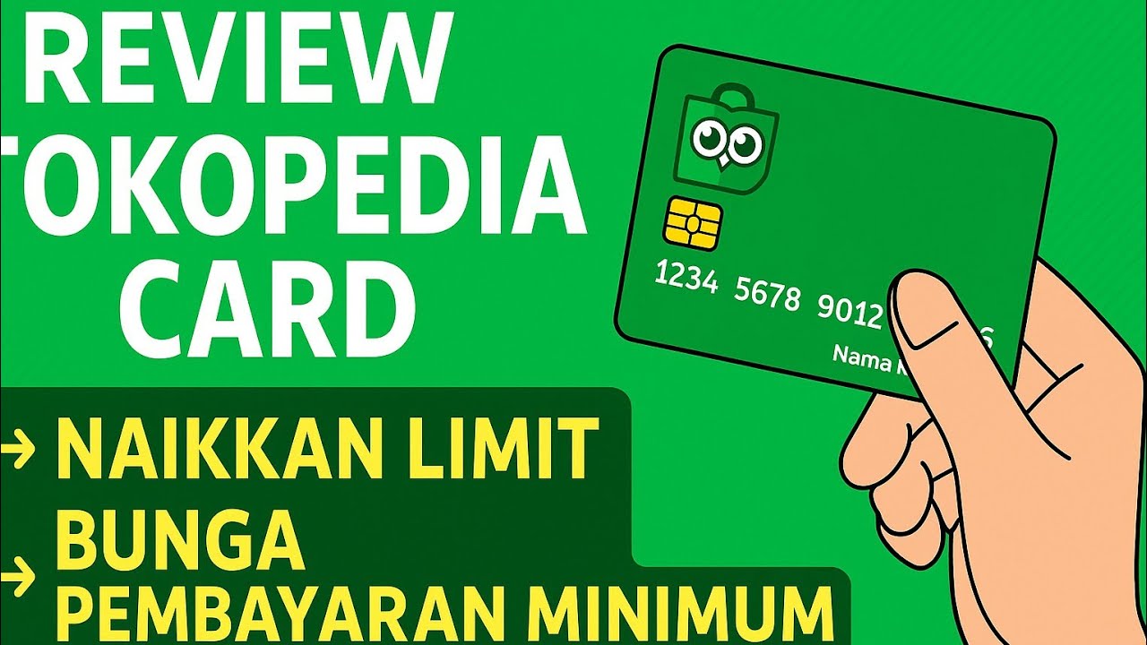 Review Tokopedia Card 2025 💳 | Cara Naikkan Limit & Pahami Bunga ...
